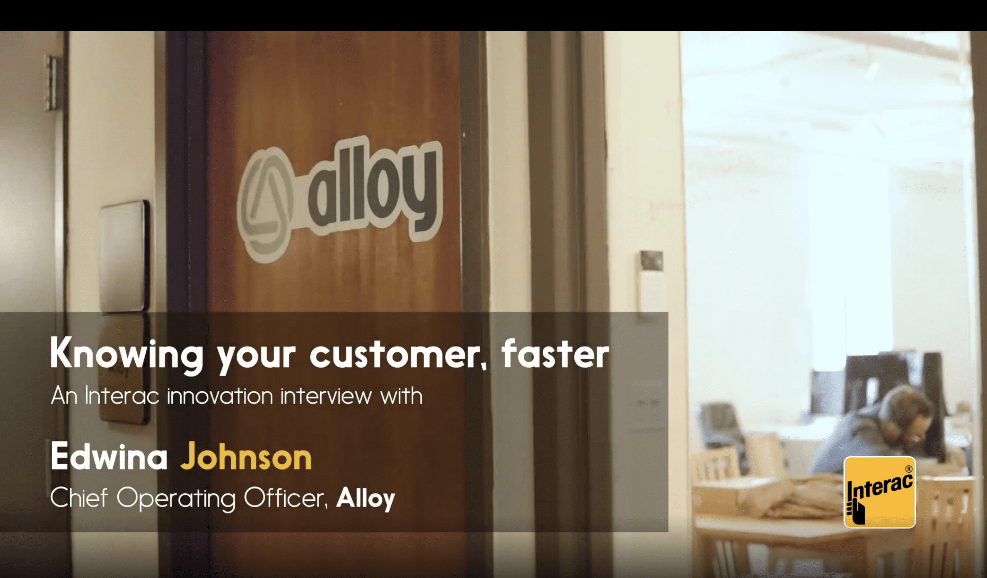 Knowing your customers, faster with Edwina Johnson - Interac